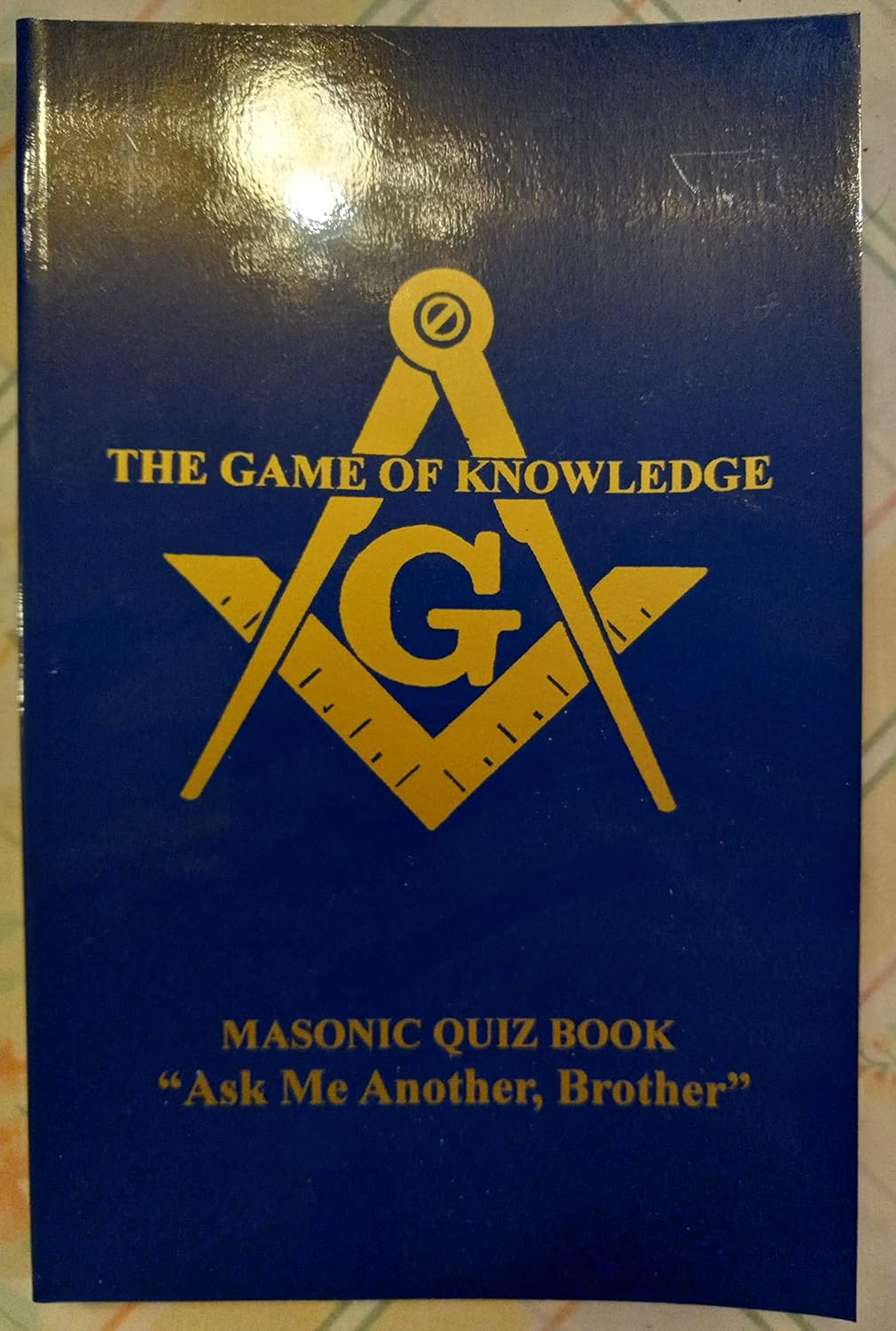 The Game of Knowledge Masonic Quiz Book "Ask Me Another Question ...