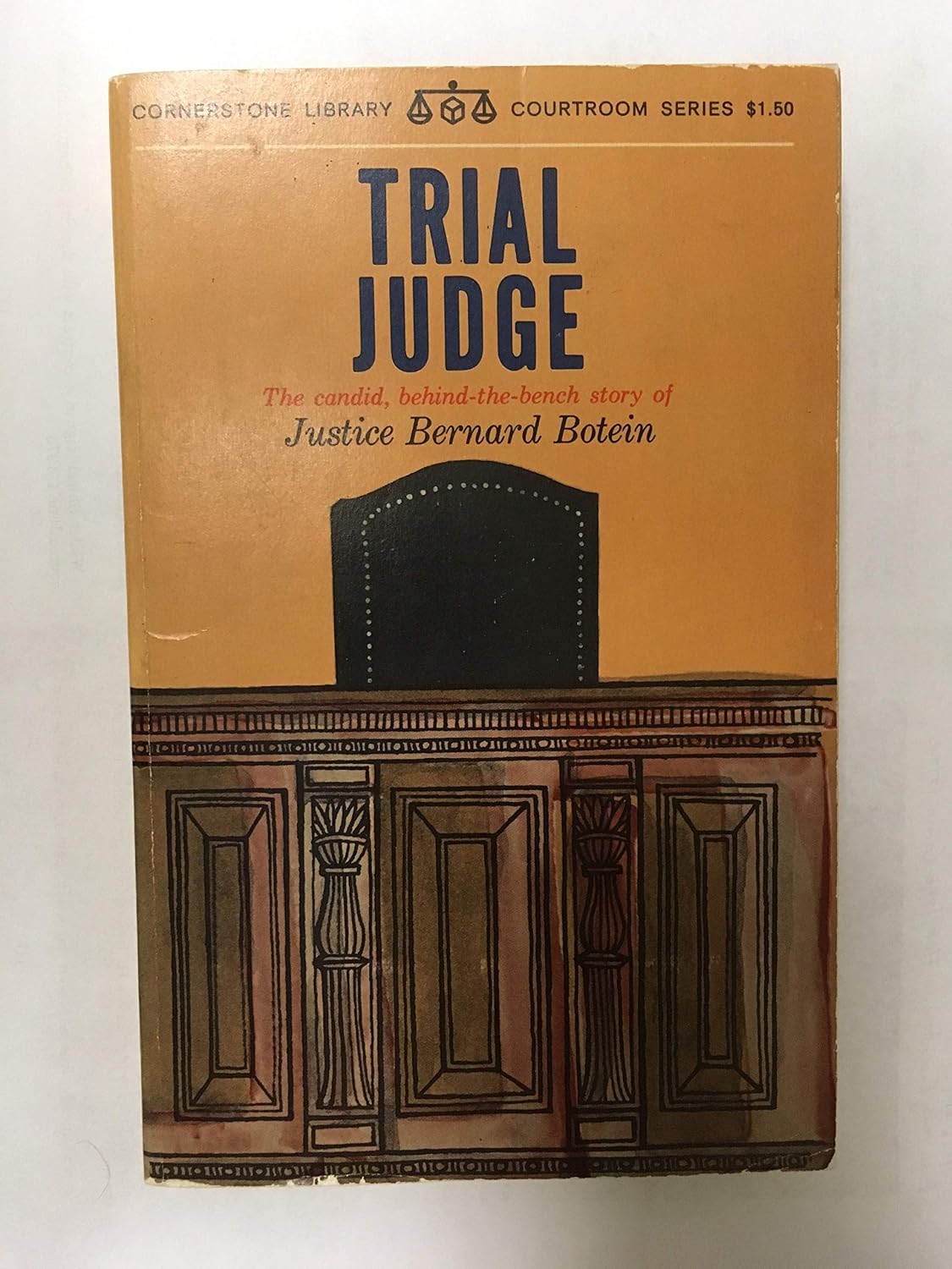 Trial Judge: The Candid Behind-the Bench Story Of Justice: Botein ...