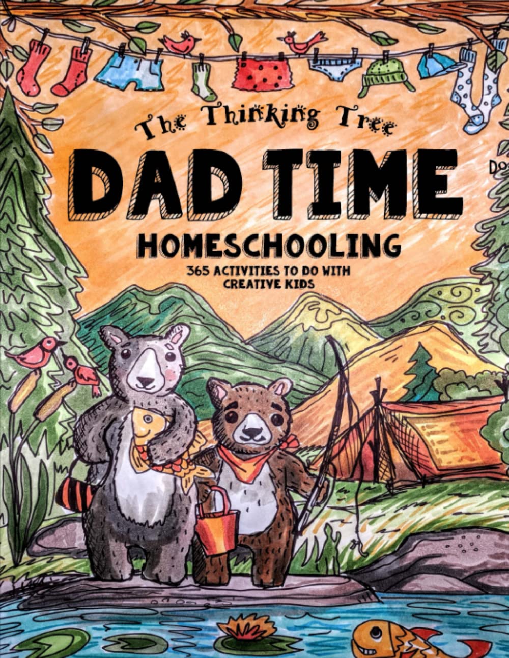 Dad Time Homeschooling - 365 Activities to do with Creative Kids: Study ...
