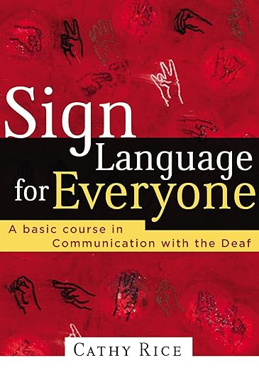 Sign Language for Everyone: Rice, Cathy: 9780785269861: Amazon.com: Books