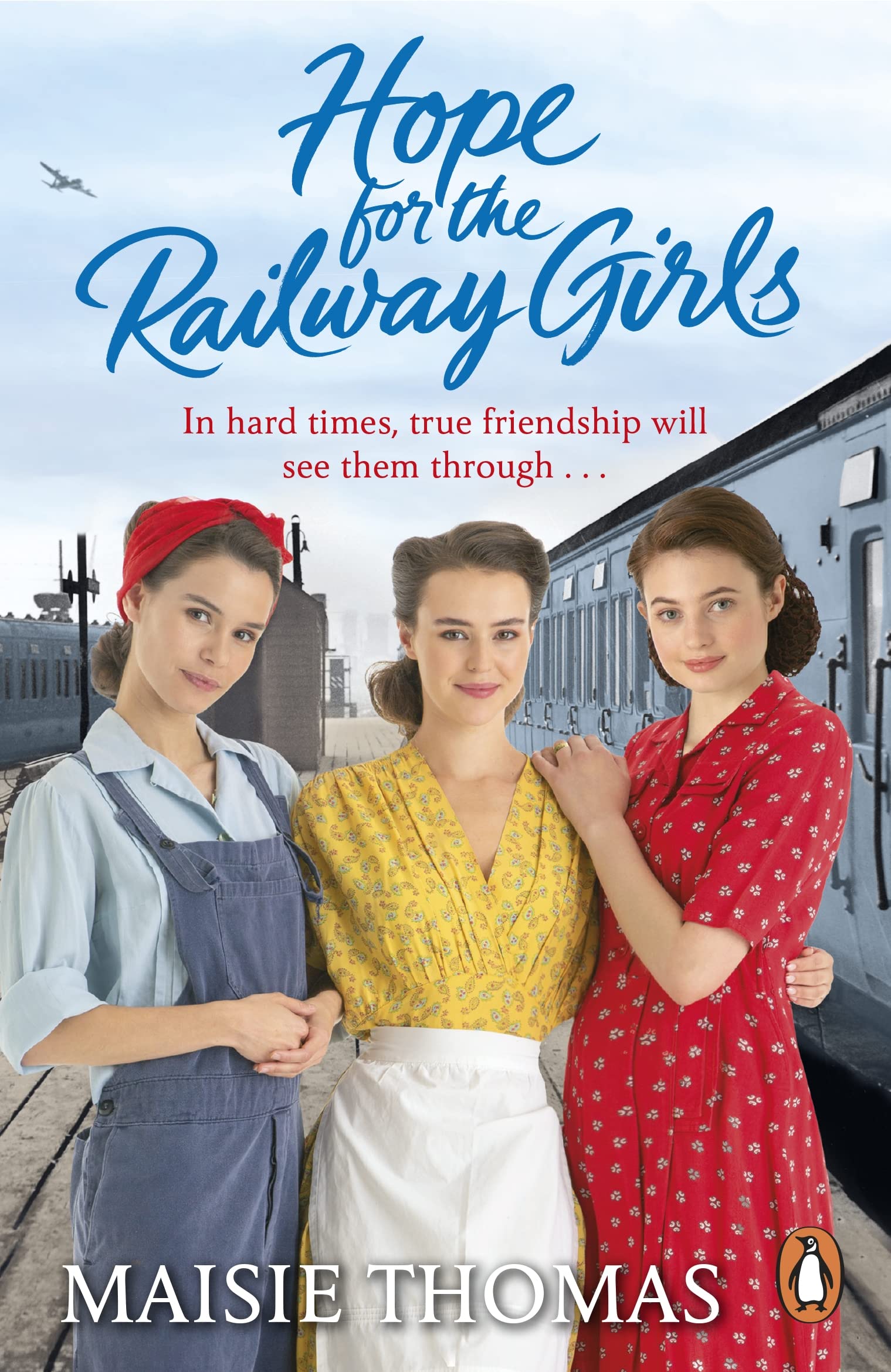 Hope for the Railway Girls: The fifth book in the feel-good, heartwarming WW2 historical saga ...