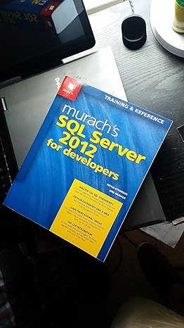 Murach's SQL Server 2012 for Developers (Training & Reference): Syverson, Bryan, Murach, Joel ...