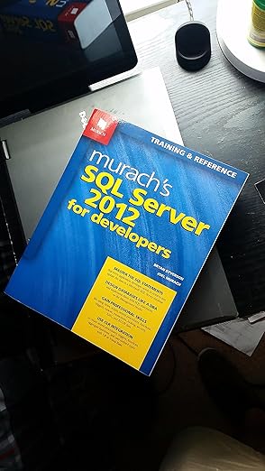 Murach's SQL Server 2012 for Developers (Training & Reference): Syverson, Bryan, Murach, Joel ...