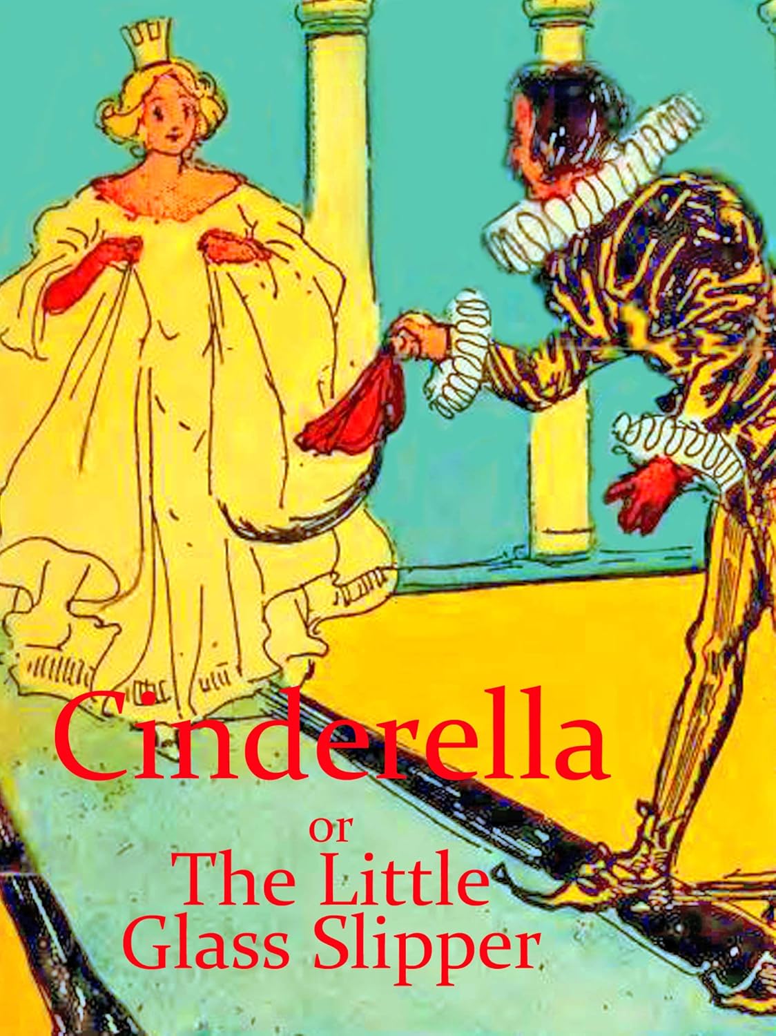Cinderella: or The Little Glass Slipper eBook : Perrault, Charles ...