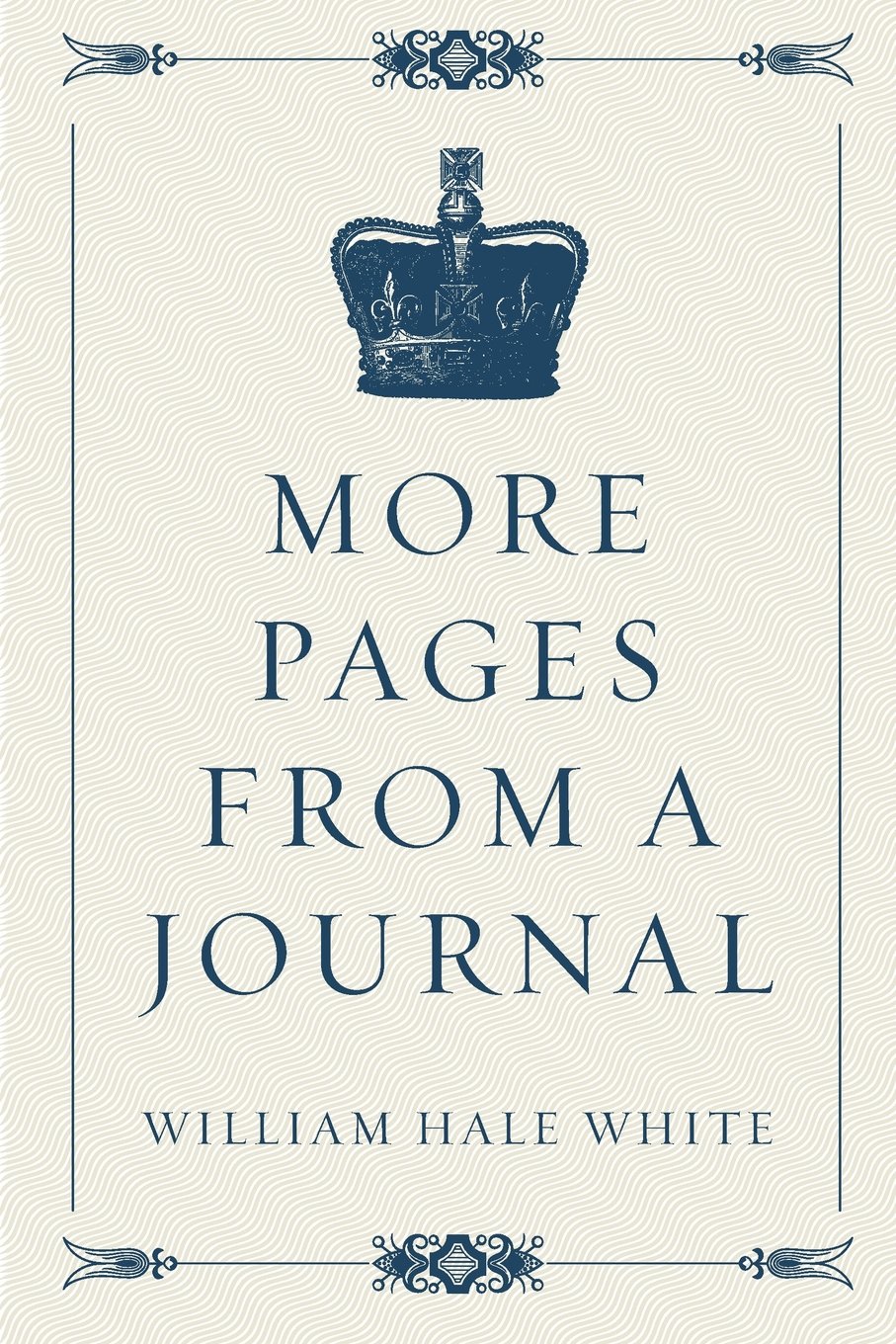 More Pages from a Journal: White, William Hale: 9781523759408: Amazon ...