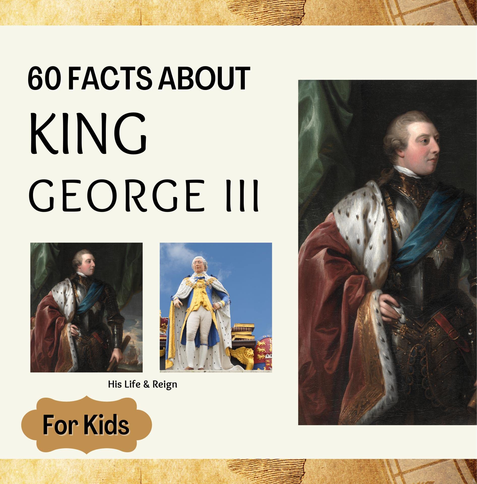 Buy 60 Facts About King George III: For Kids, His life and Reign ...