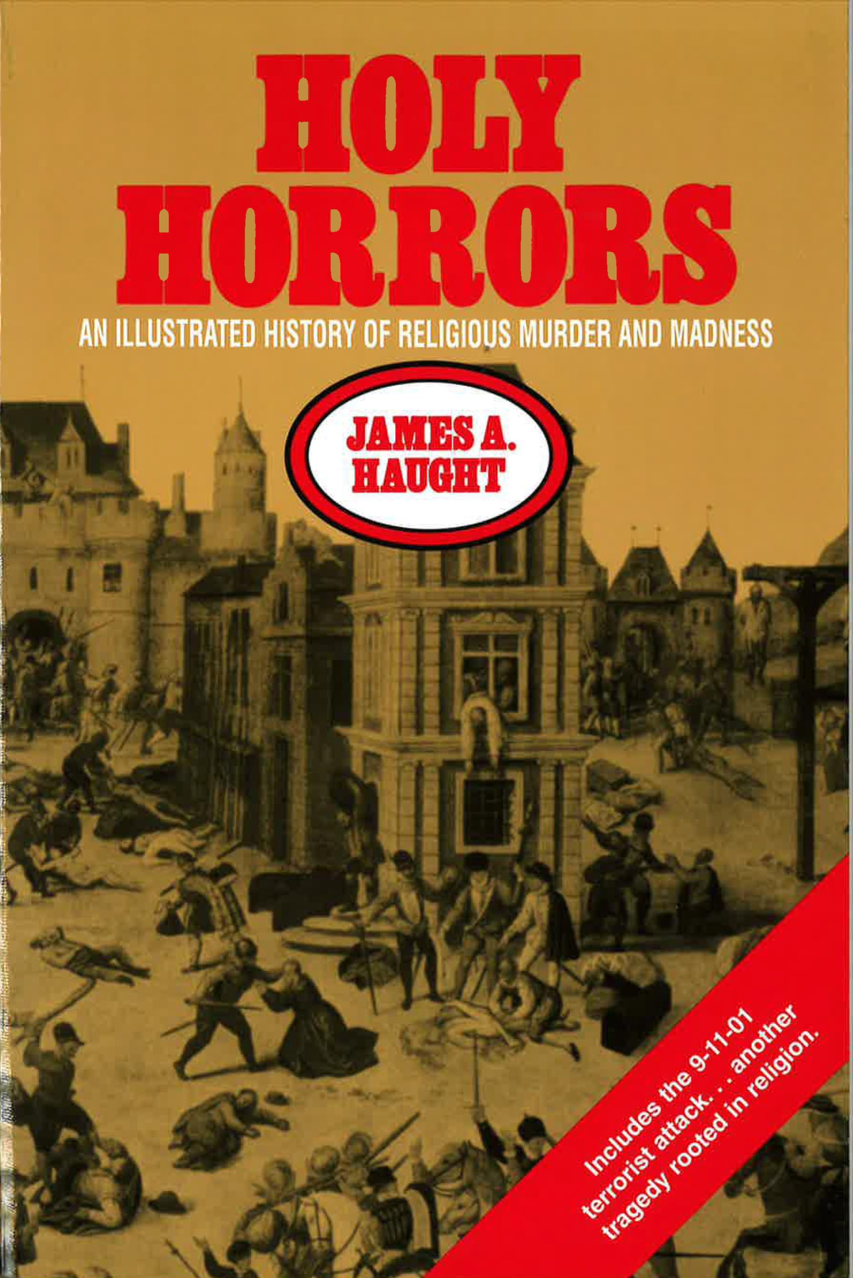 Holy Horrors: An Illustrated History of Religious Murder and Madness ...
