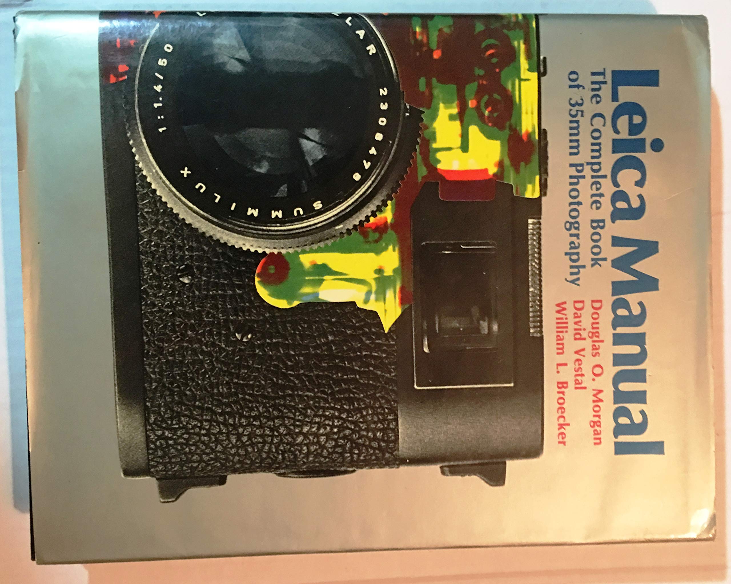 Leica Manual: The Complete Book of 35mm Photography: Morgan, Douglas O ...