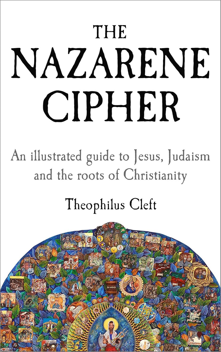 The Nazarene Cipher: An illustrated guide to Jesus, Judaism and the ...