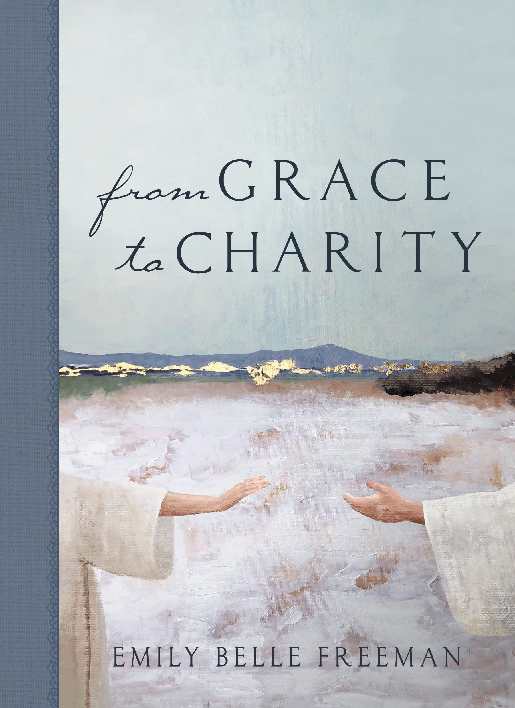 From Grace to Charity: Emily Belle Freeman: 9781639931217: Amazon.com ...