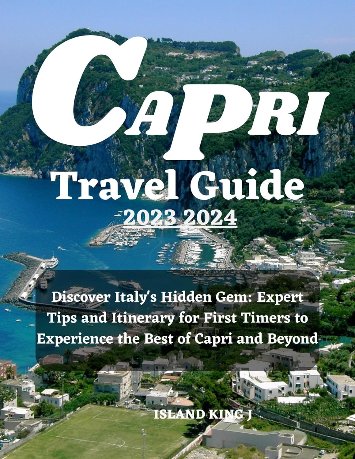 Amazon.com: CAPRI TRAVEL GUIDE 2023 2024: Discover Italy’s Hidden Gem ...