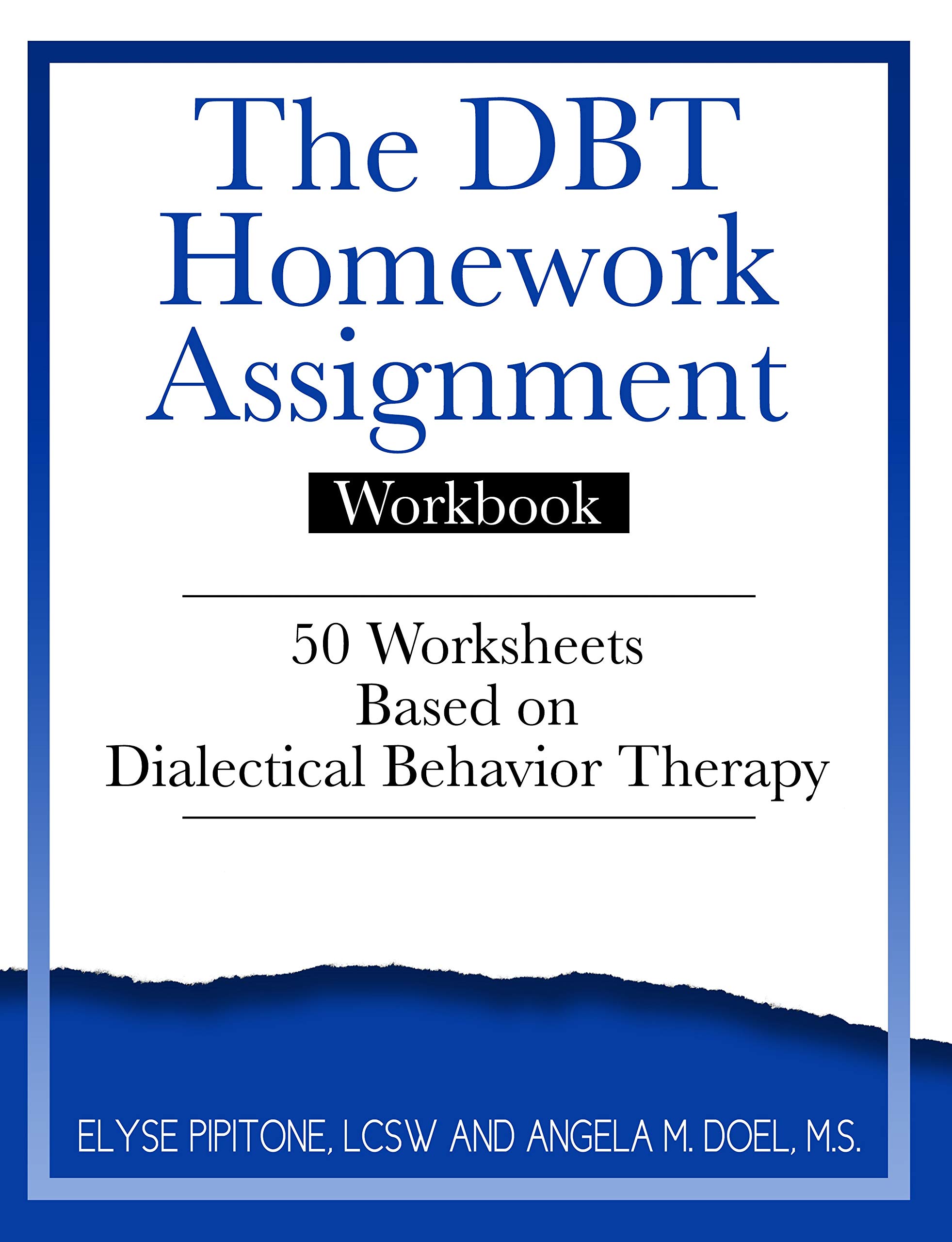 The Dbt Homework Assignment Workbook 50 Worksheets Based On Dialectical ...