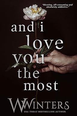 And I Love You the Most (This Love Hurts Book 3) eBook : Winters, W., Winters, Willow: Amazon.in ...