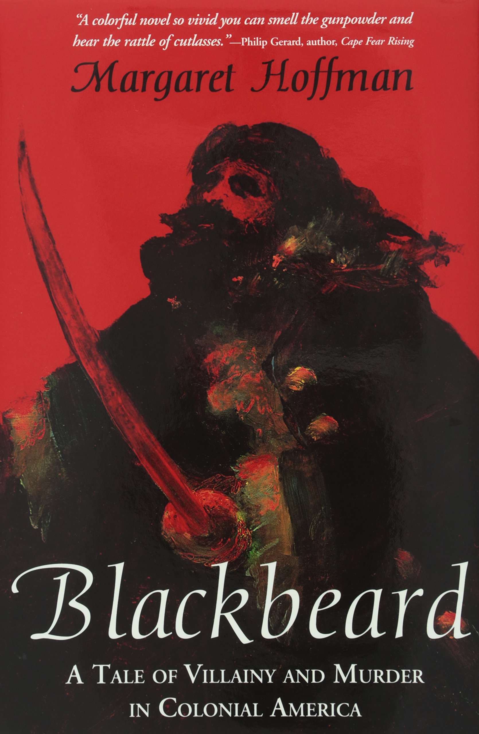 Blackbeard: A Tale of Villainy and Murder in Colonial America: Hoffman ...