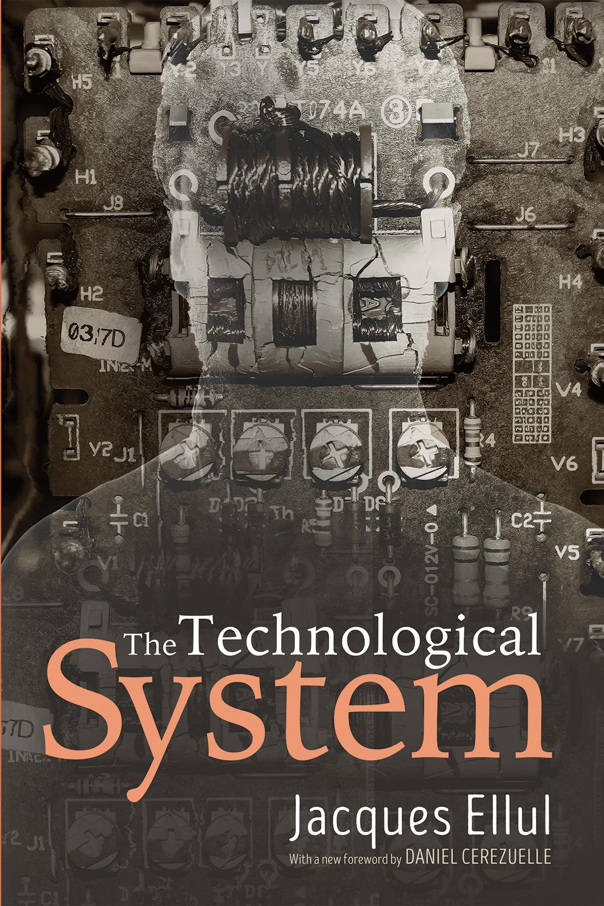 The Technological System: Ellul, Jacques, Richmond, Lisa, Cerezuelle ...