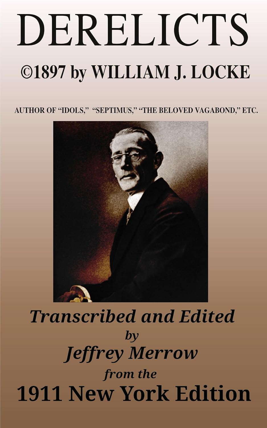 Derelicts - Kindle edition by Locke, William J., Merrow, Jeffrey ...