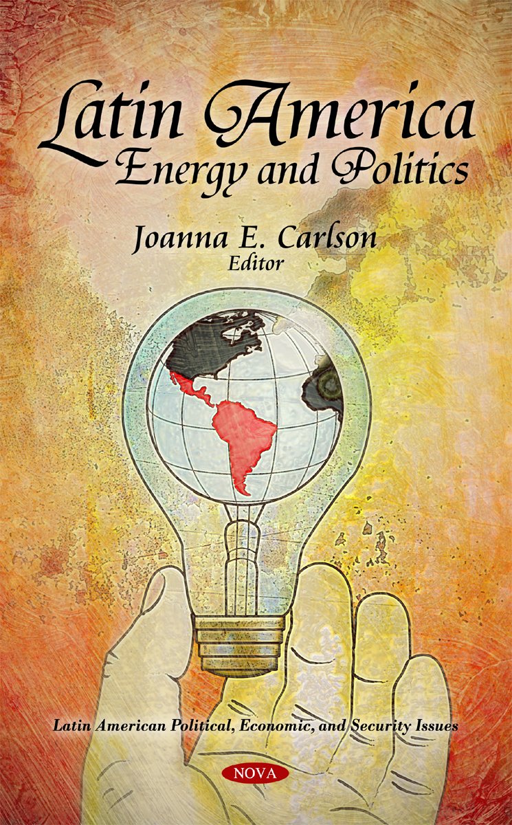 Latin America: Energy and Politics (Latin American Political, Economic ...