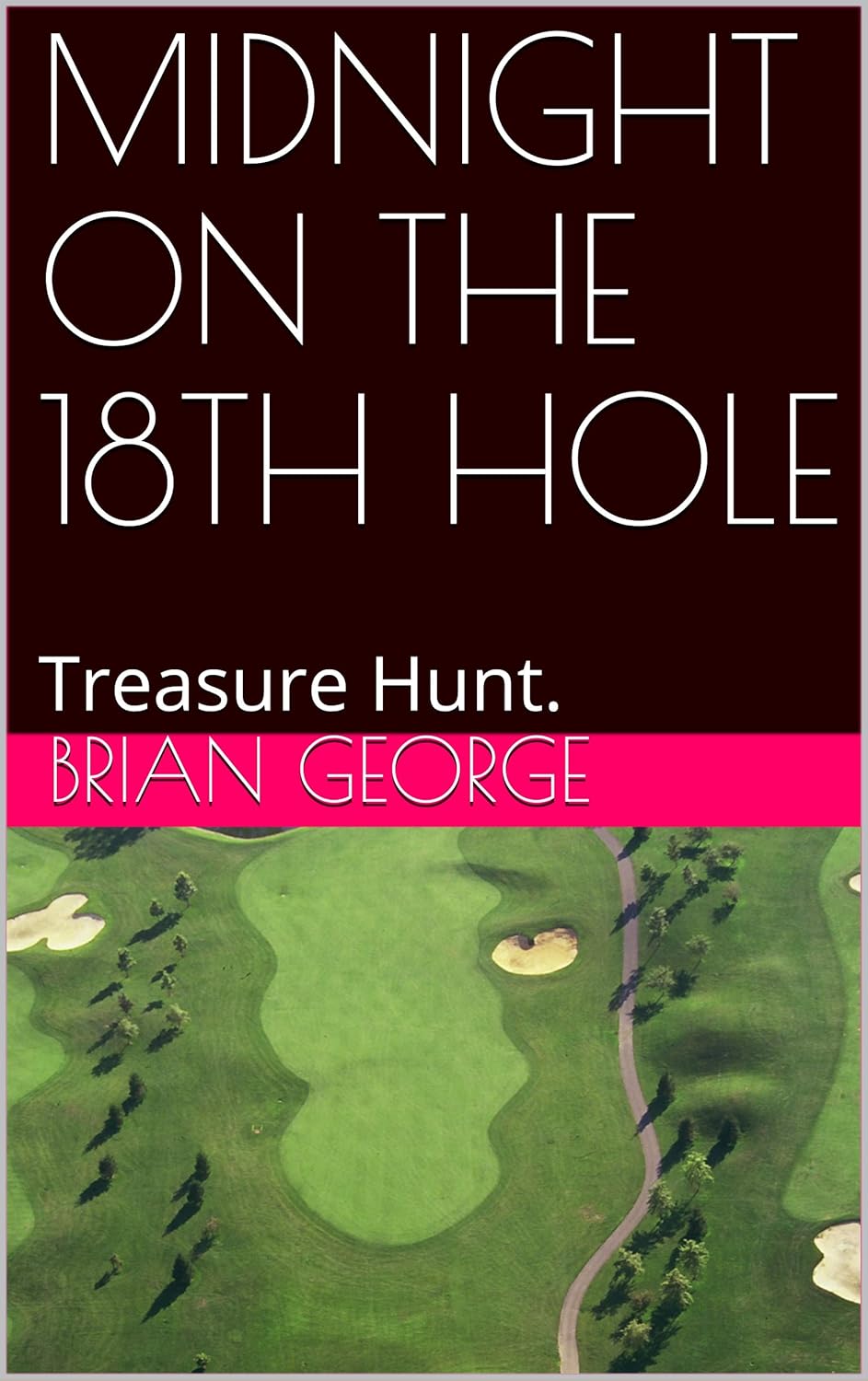 MIDNIGHT ON THE 18TH HOLE: Gripping comedy thriller! (Swingle Matravers ...