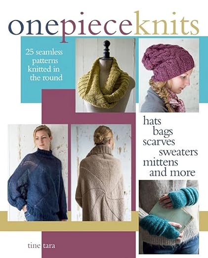 One-Piece Knits: 25 Seamless Patterns Knitted in the Round : Tara, Tine ...