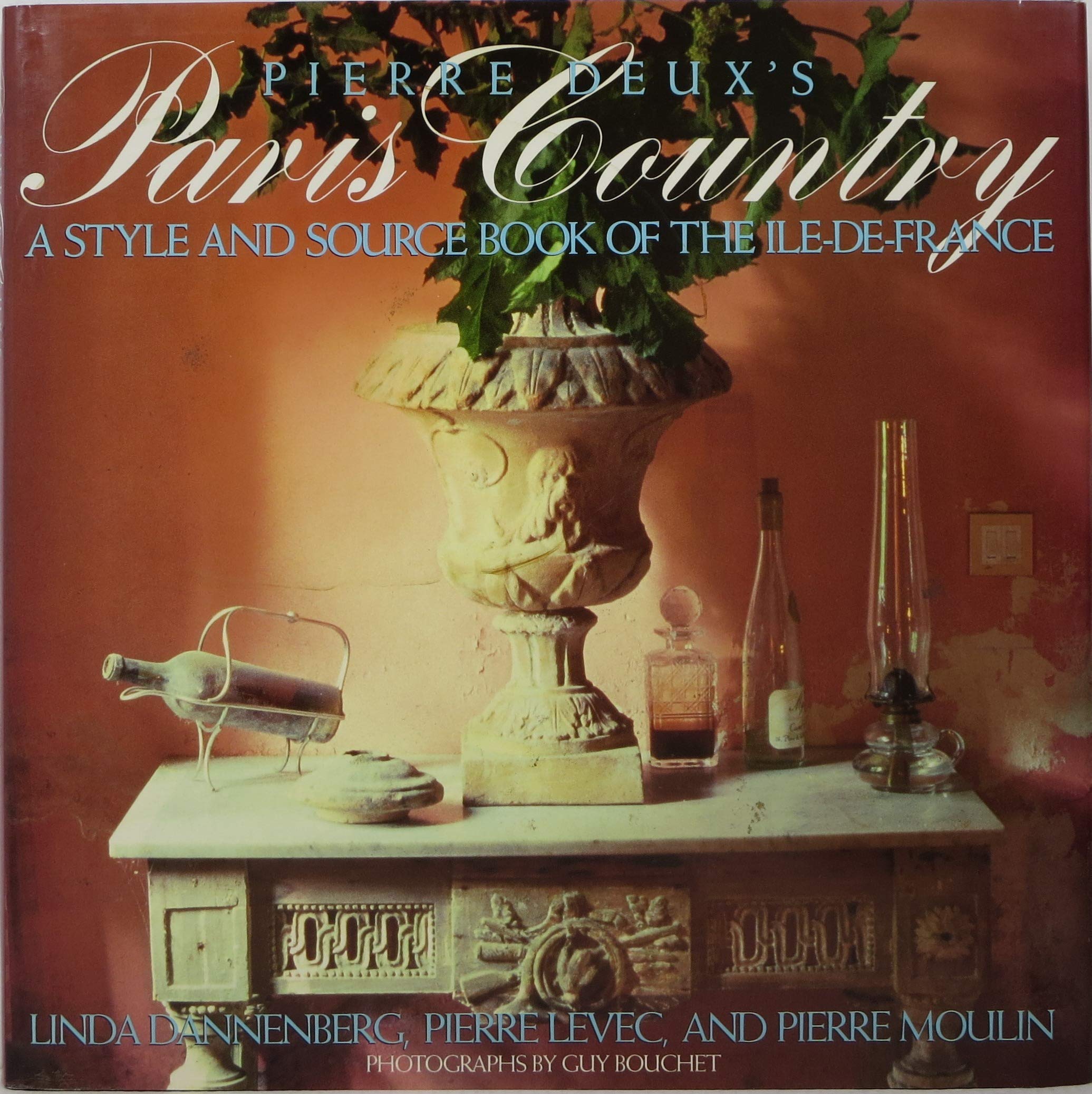 Pierre Deux's Paris Country: A Style and Source Book of the Ile-De ...