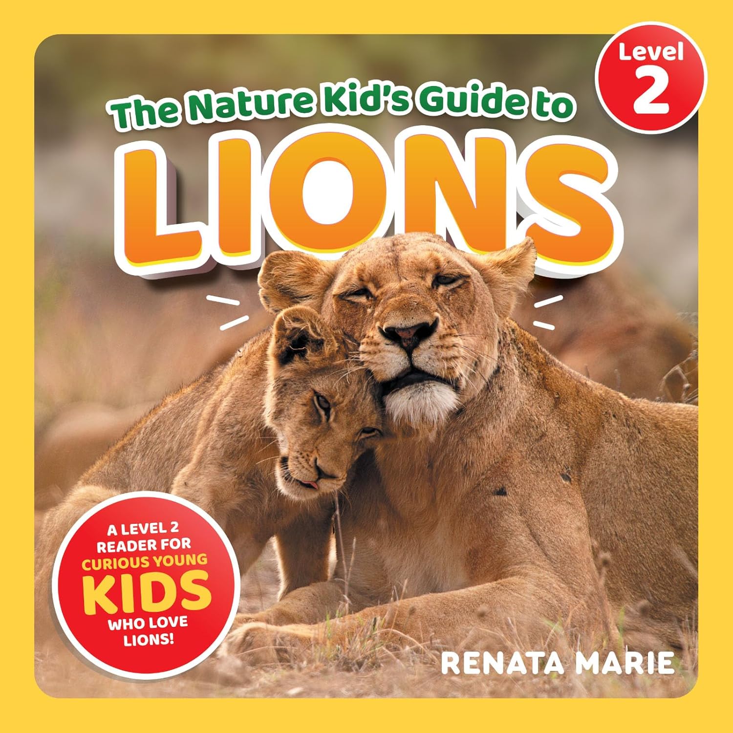 The Nature Kid's Guide to Lions: A Level 2 Reader for Curious Young ...