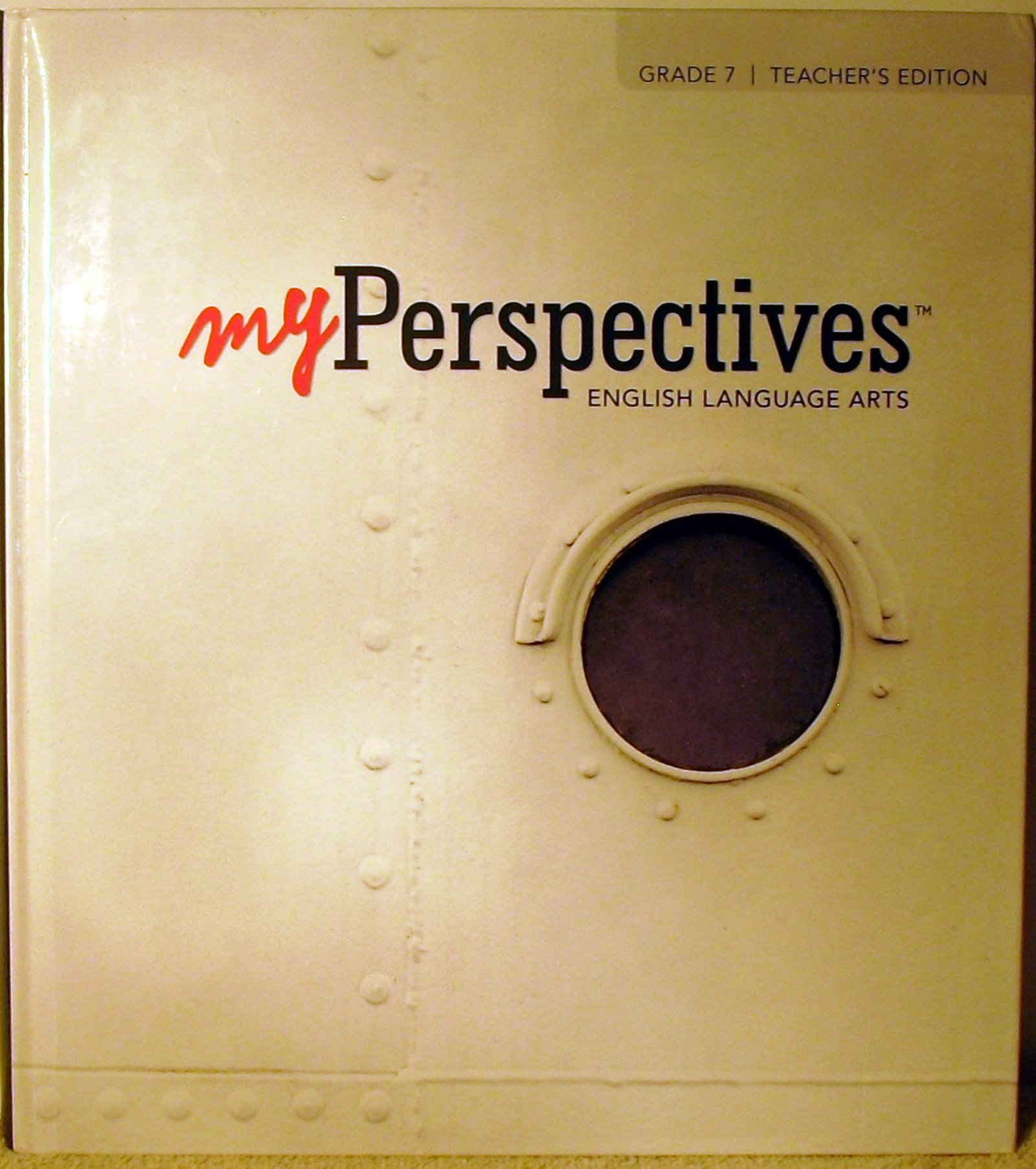 My Perspectives English Language Arts Grade 7 Teacher's Edition ...