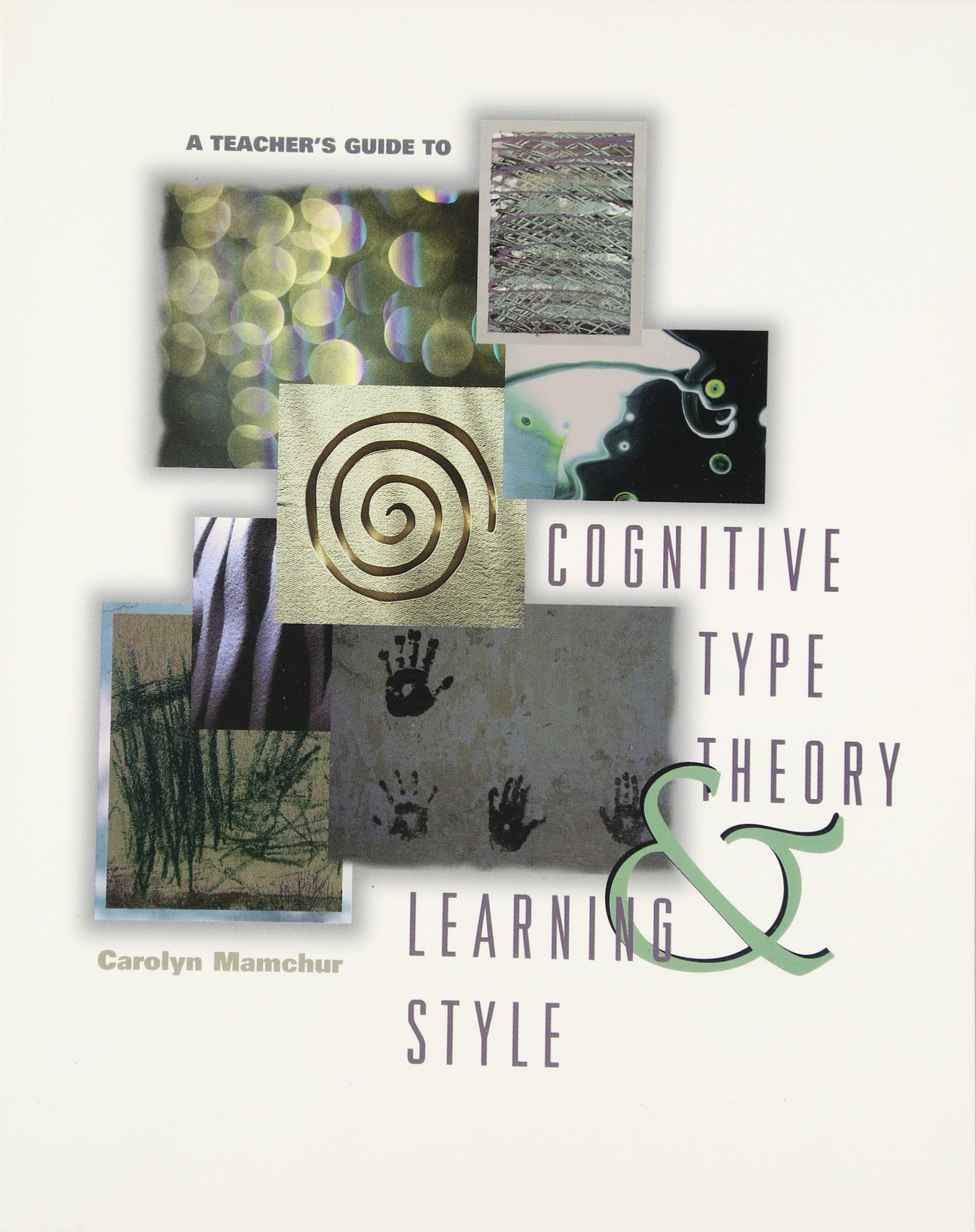 A Teacher's Guide to Cognitive Type Theory & Learning Style: Mamchur ...