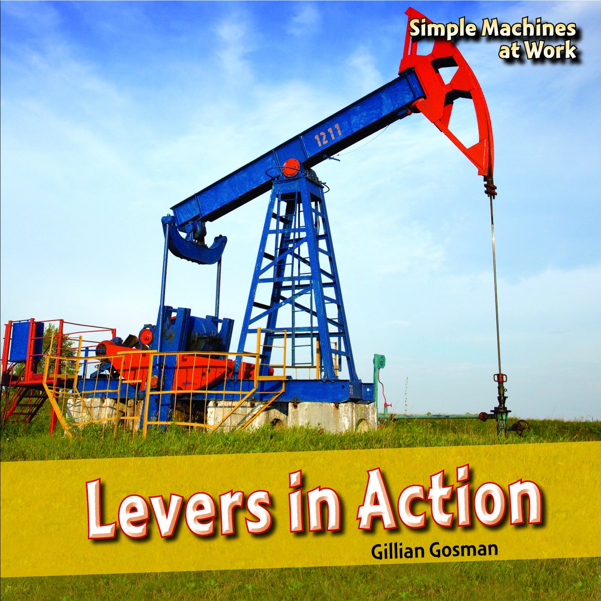Levers in Action (Simple Machines at Work): Gosman, Gillian ...