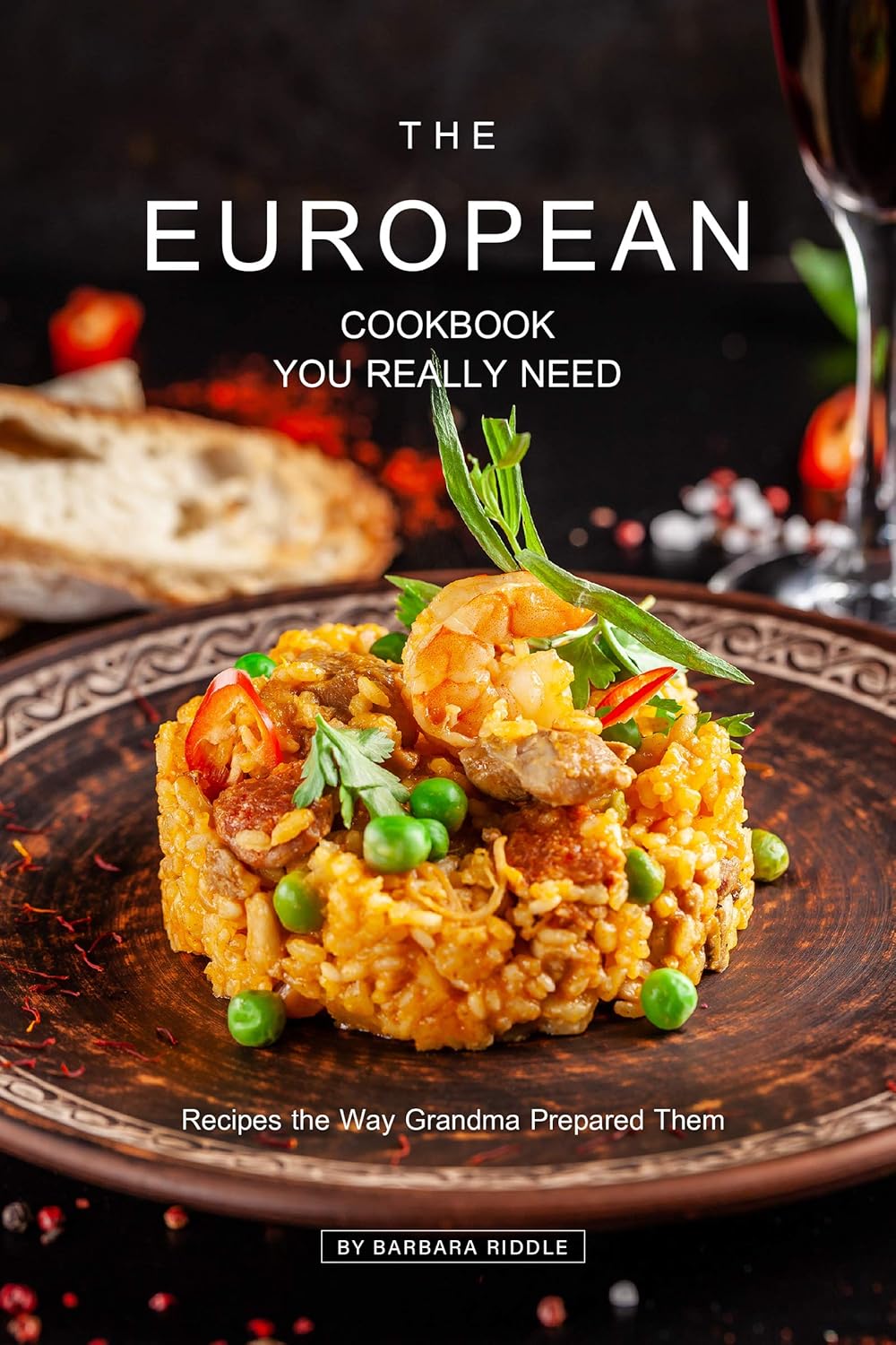 Amazon.com: The European Cookbook You Really Need: Recipes the Way ...
