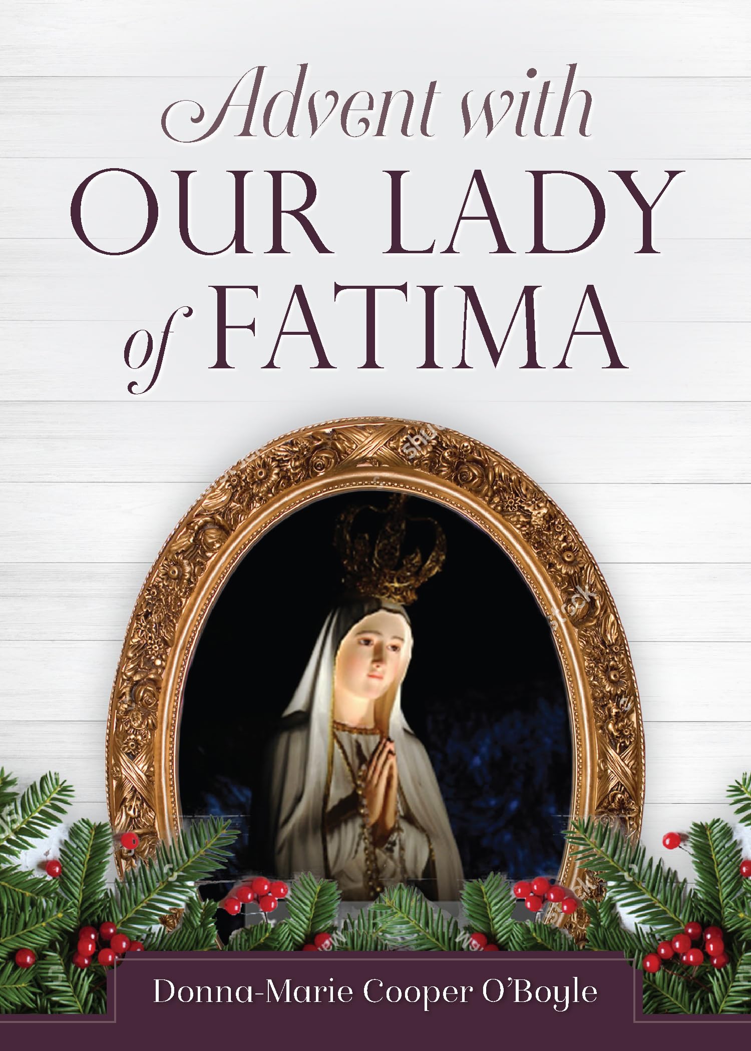 Advent with Our Lady of Fatima: Donna-Marie Cooper O'Boyle ...