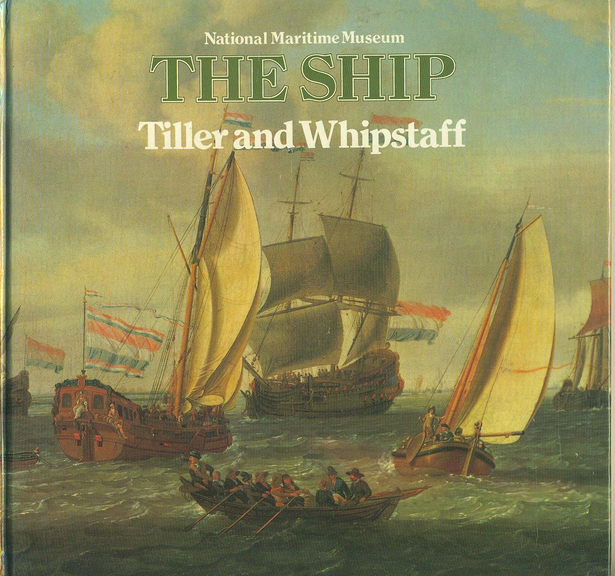 Tiller and Whipstaff: 3: Development of the Sailing Ship, 1400-1700 ...
