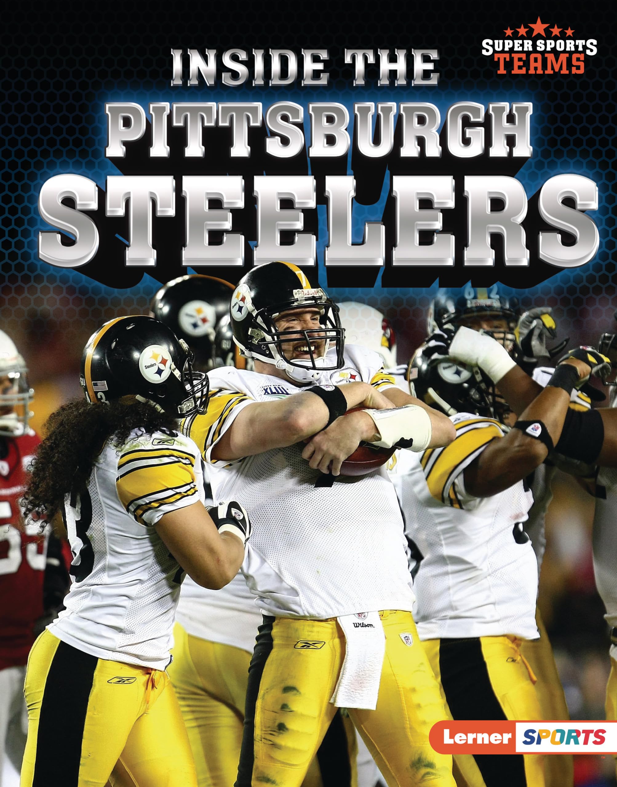 Inside the Pittsburgh Steelers (Super Sports Teams (Lerner ™ Sports ...