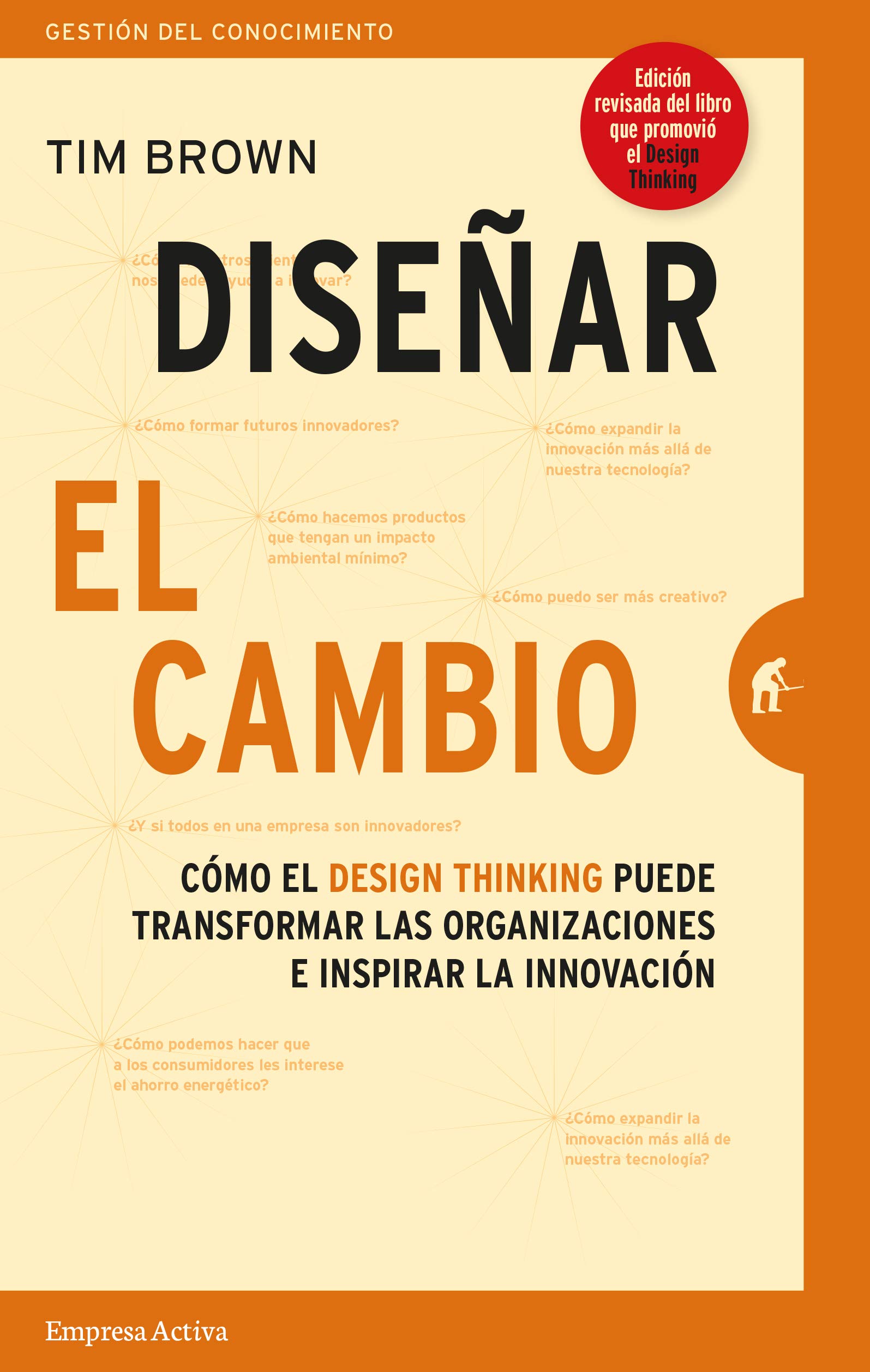 Buy Diseñar el cambio / Change by Design: Como El Design Thinking Puede ...
