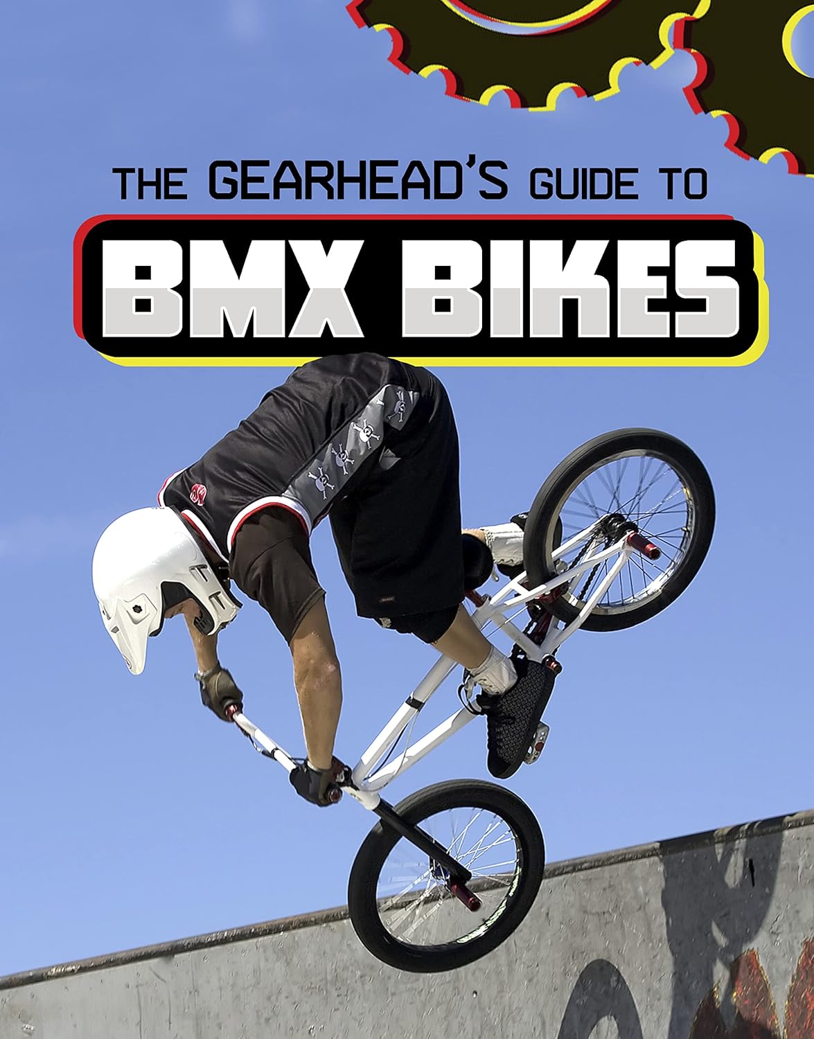 The Gearhead's Guide to BMX Bikes (Gearhead Guides) : Lisa J. Amstutz: Amazon.co.uk: Books