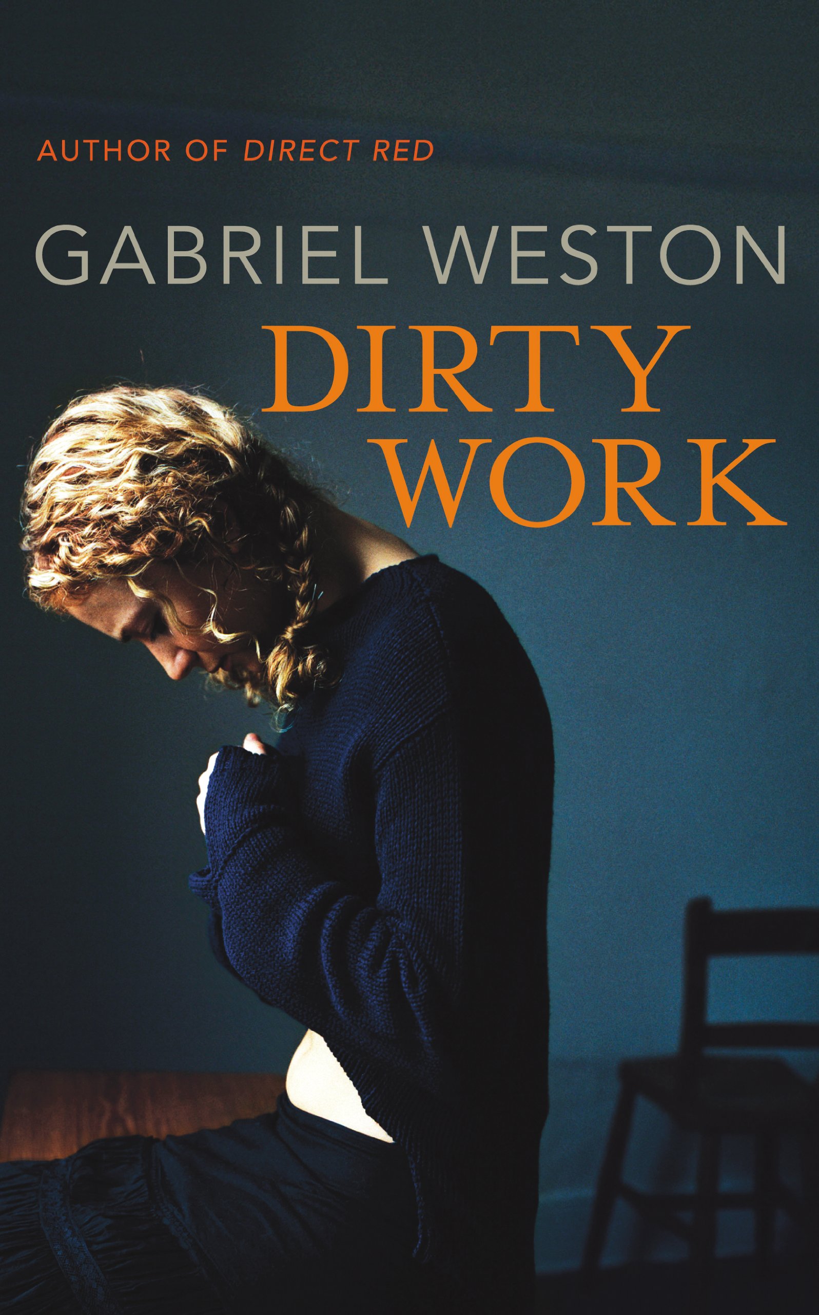Dirty Work: Amazon.co.uk: Weston, Gabriel: 9780224091282: Books