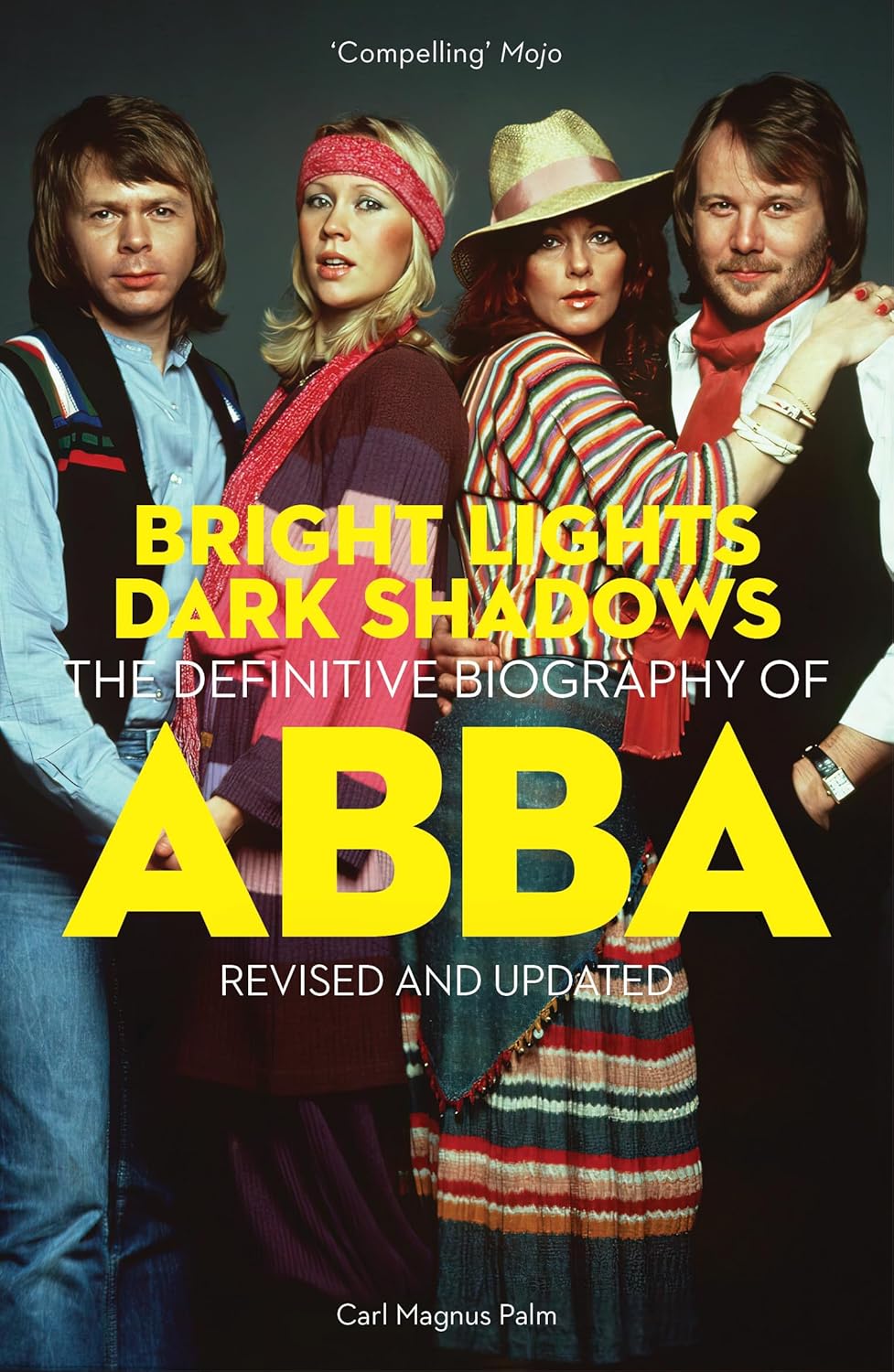 Bright Lights Dark Shadows: The Definitive Biography of ABBA: Palm ...
