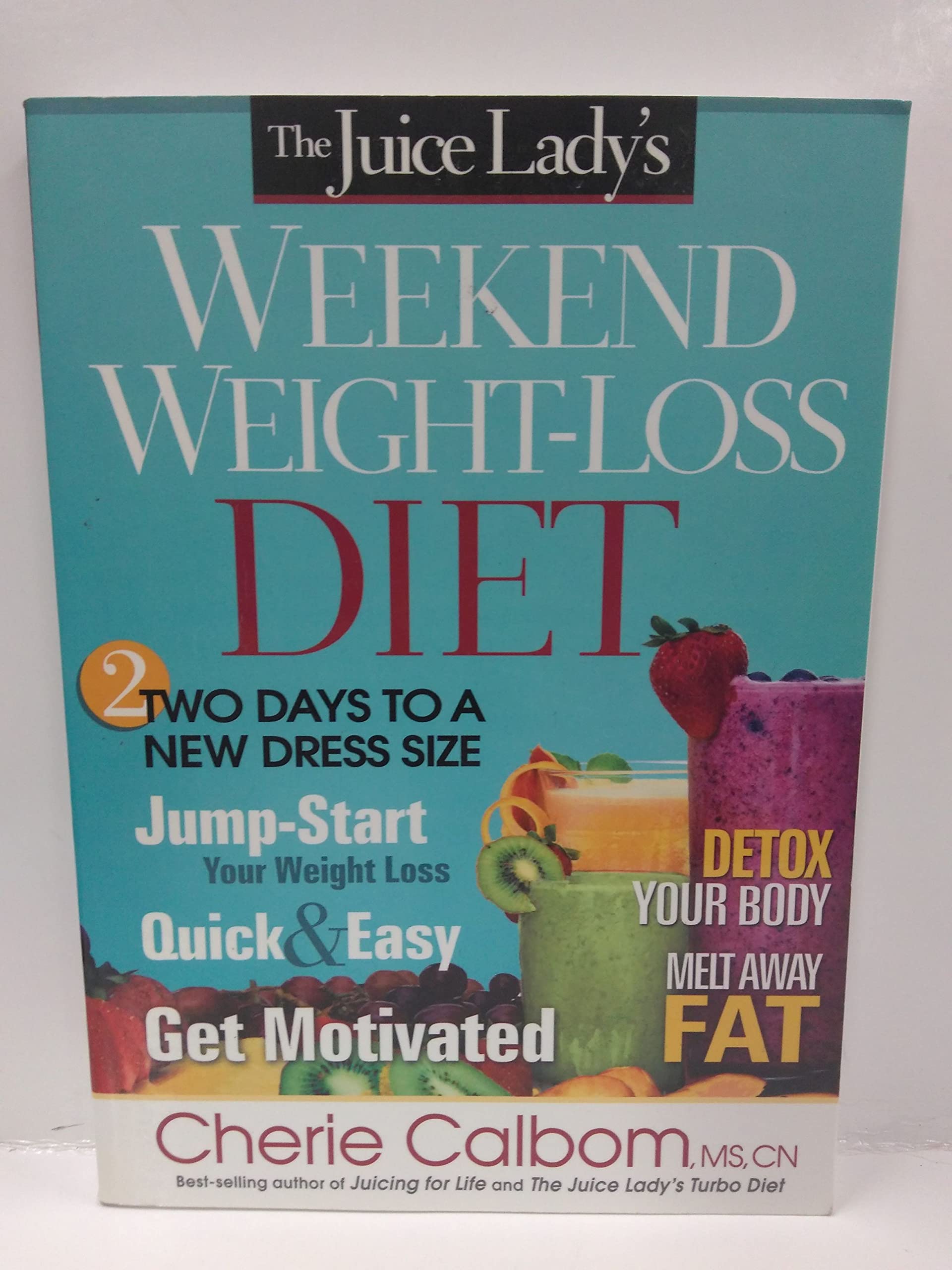 The Juice Lady's Weekend Weight-Loss Diet: Two Days to a New Dress Size ...