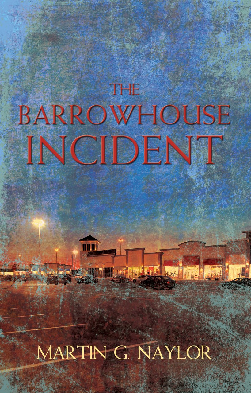 The Barrowhouse Incident: Martin G. Naylor: 9781848766136: Amazon.com ...