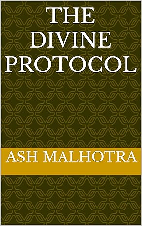 Amazon.com: The Divine Protocol eBook : Malhotra, Ash: Kindle Store