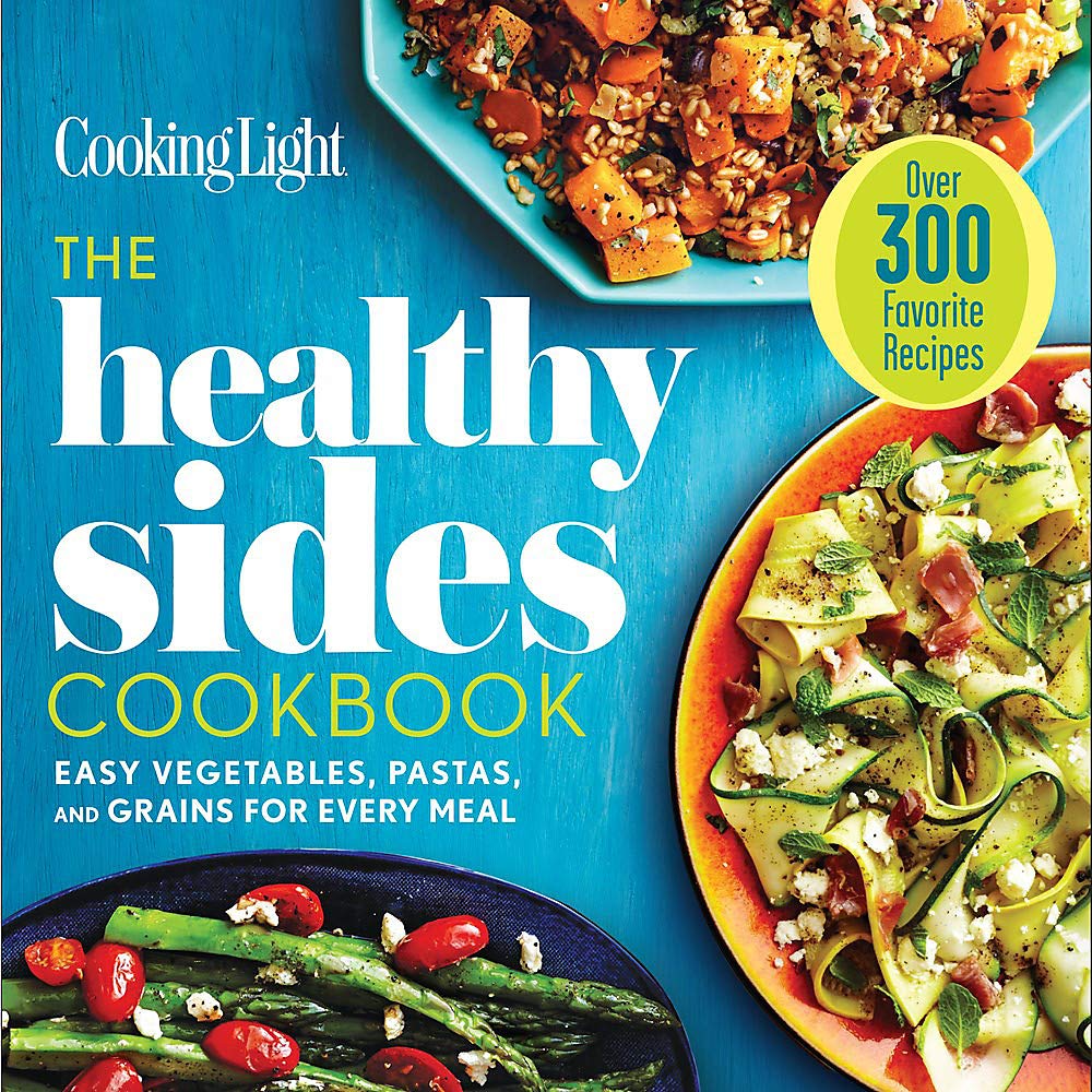 The Healthy Sides Cookbook: Easy Vegetables, Pastas, and Grains for ...