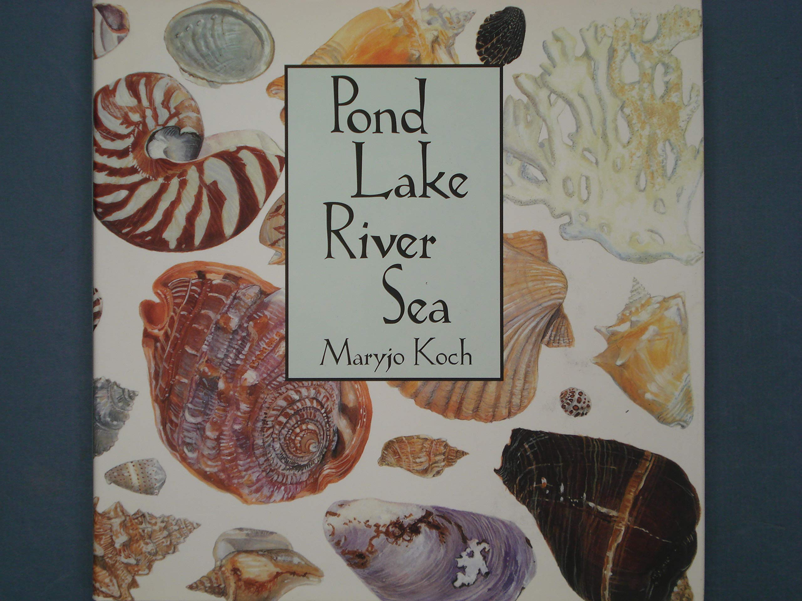 Pond Lake River Sea (Maryjo Koch Series): Koch, Maryjo: 9780765107602 ...