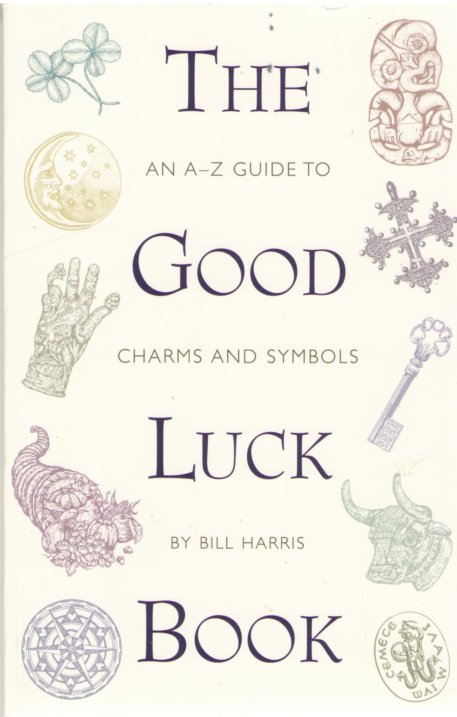 Amazon.com: The Good Luck Book: An A-Z Guide to Charms and Symbols ...