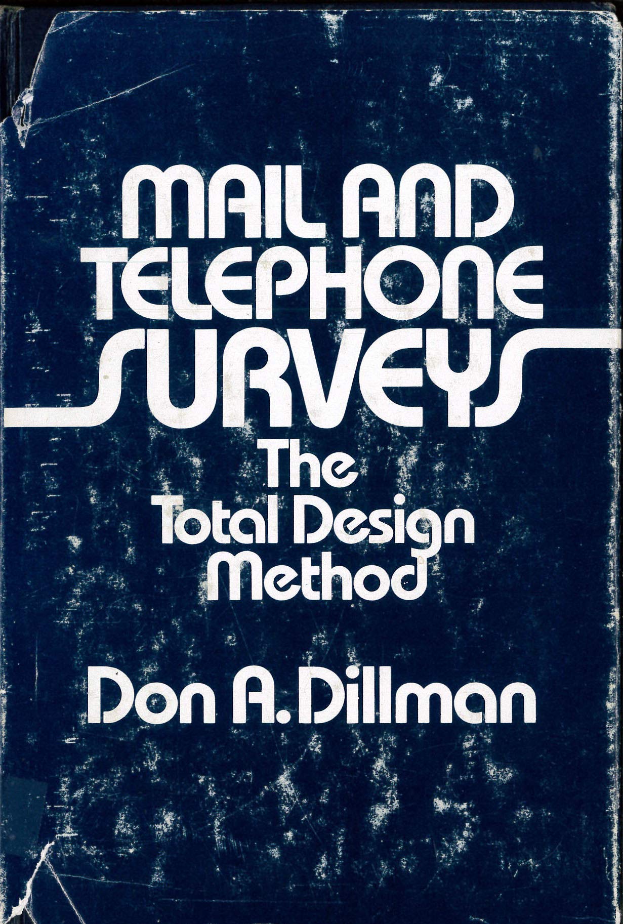 Mail and Telephone Surveys: The Total Design Method : Dillman, Don A ...