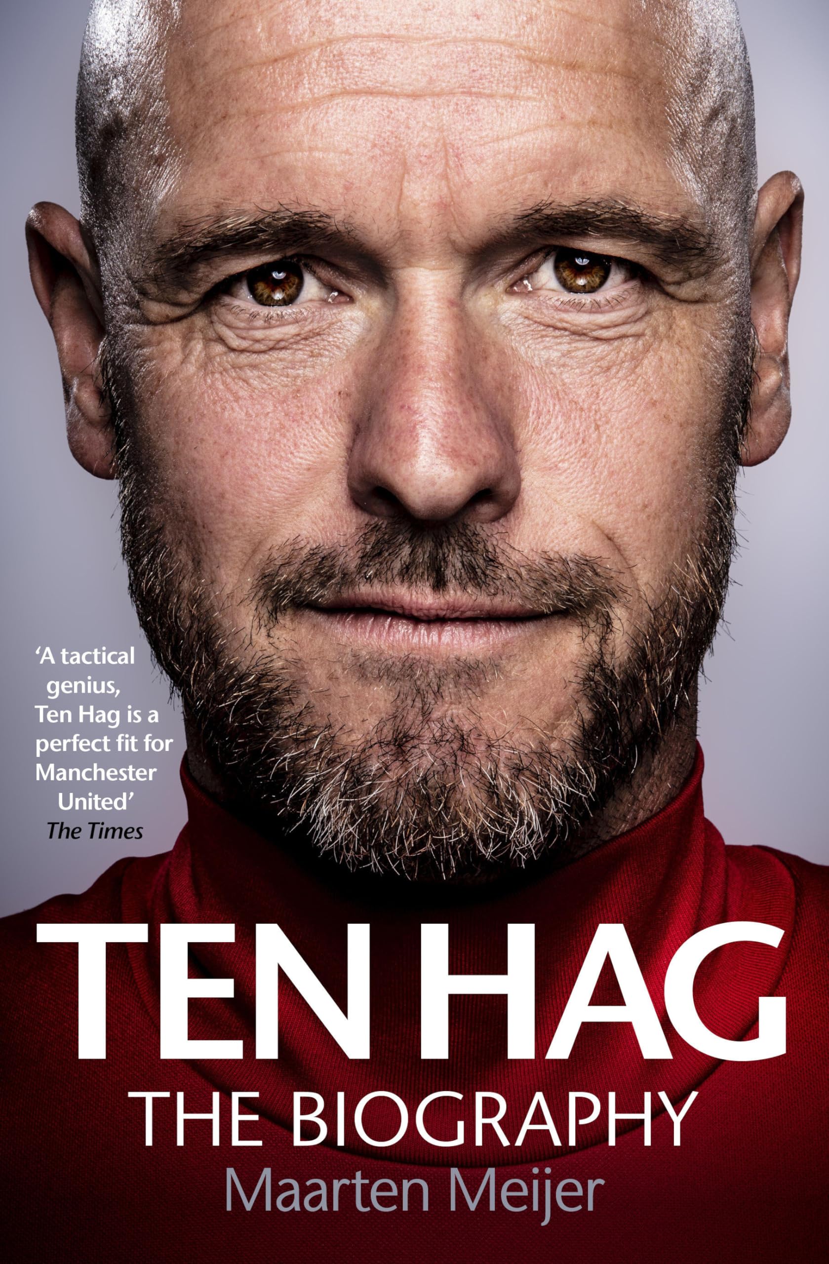 Amazon.com: Erik ten Hag: The Biography: 9781529903621: Meijer, Maarten ...
