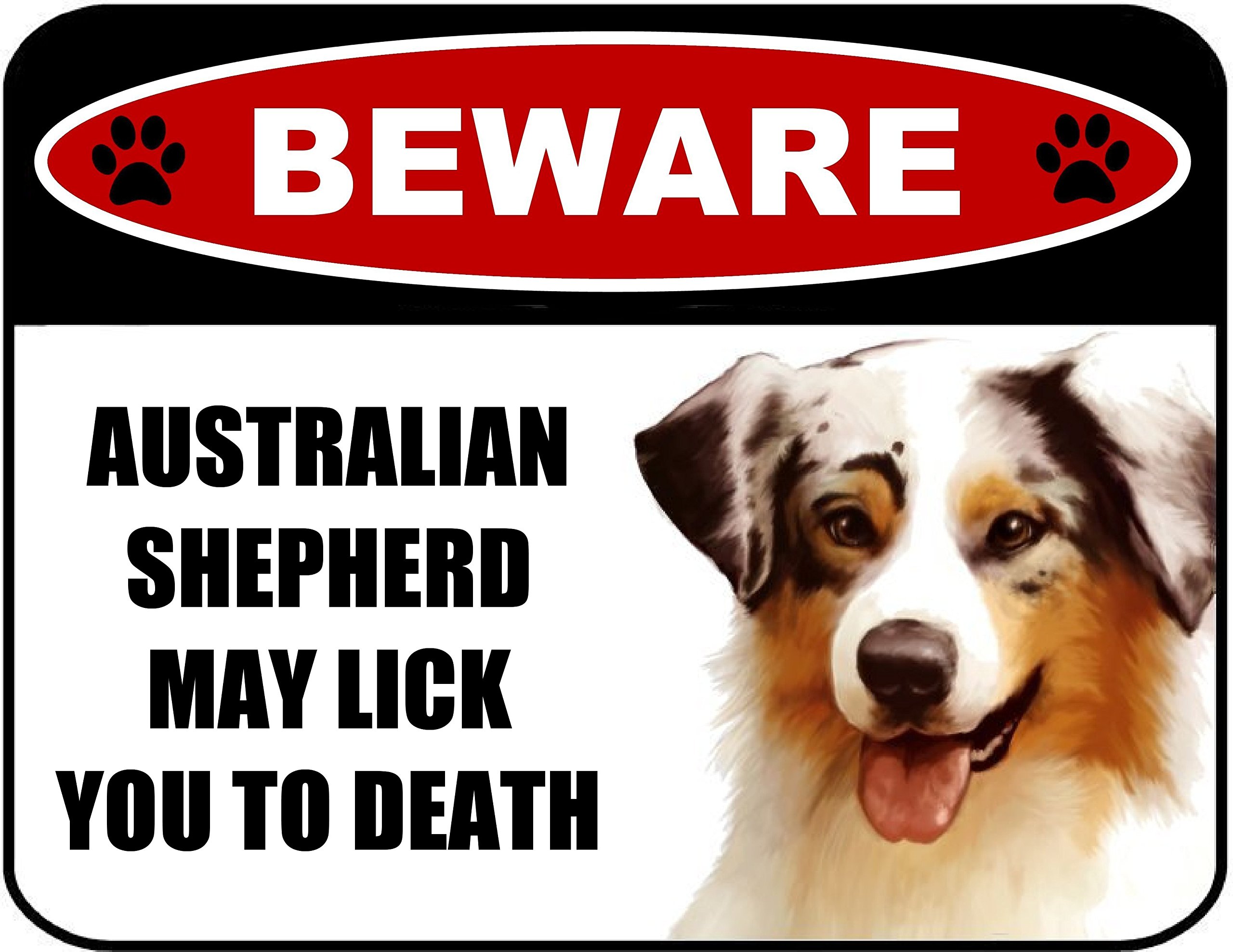 Snapklik.com : "Beware Australian Shepherd May Lick You To Death"