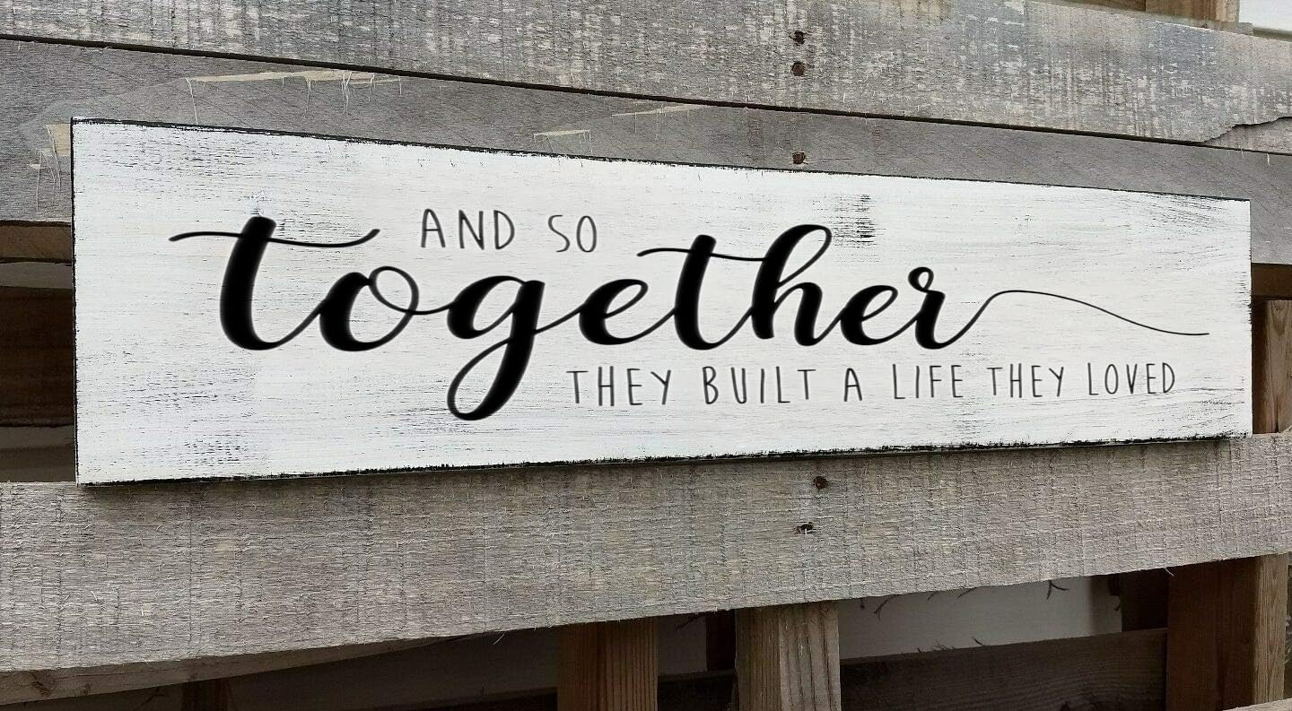 Amazon.com: Together They Built A Life They Loved Sign 6x18 Inch ...