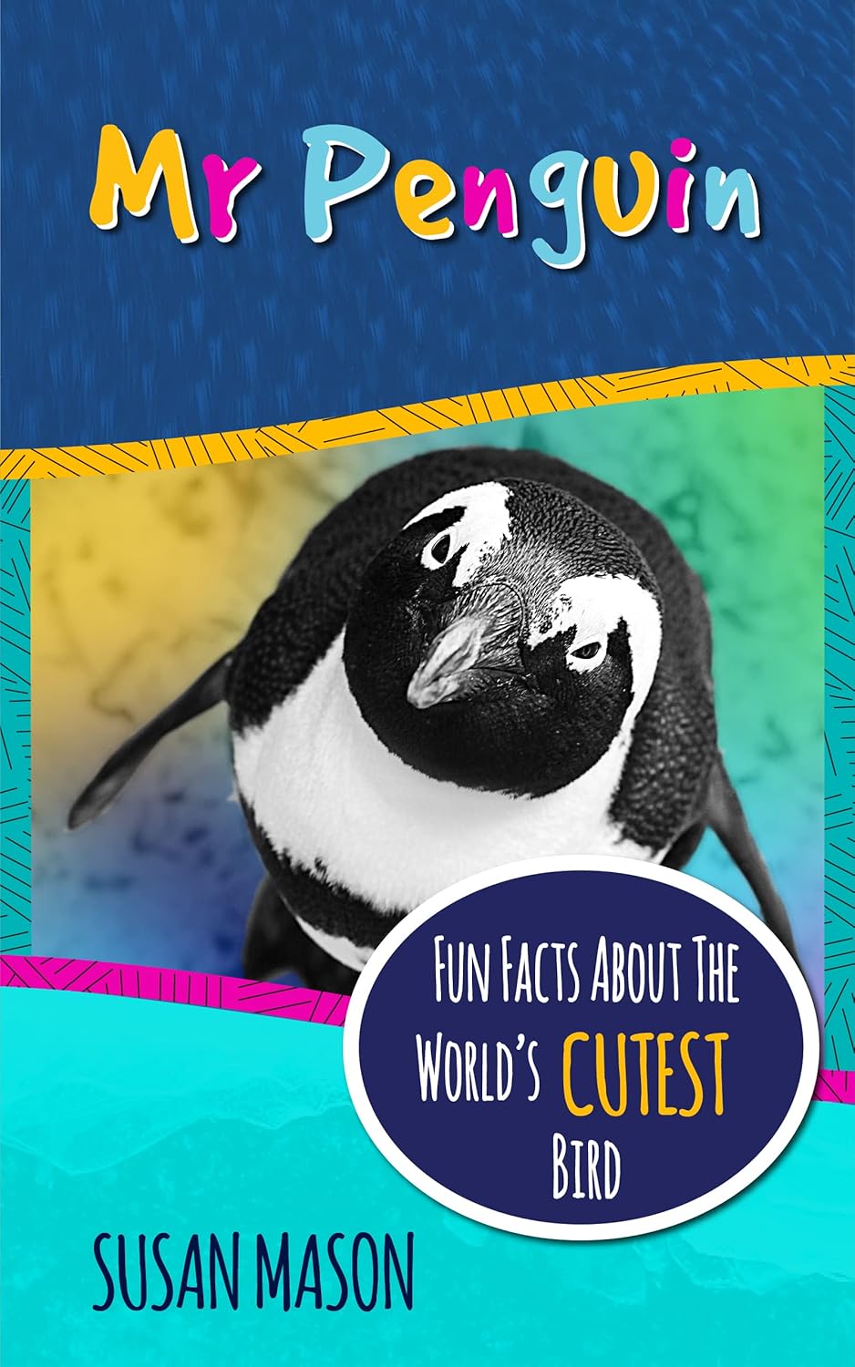 Mr Penguin: Fun Facts About The World's Cutest Bird (Funny Fauna ...