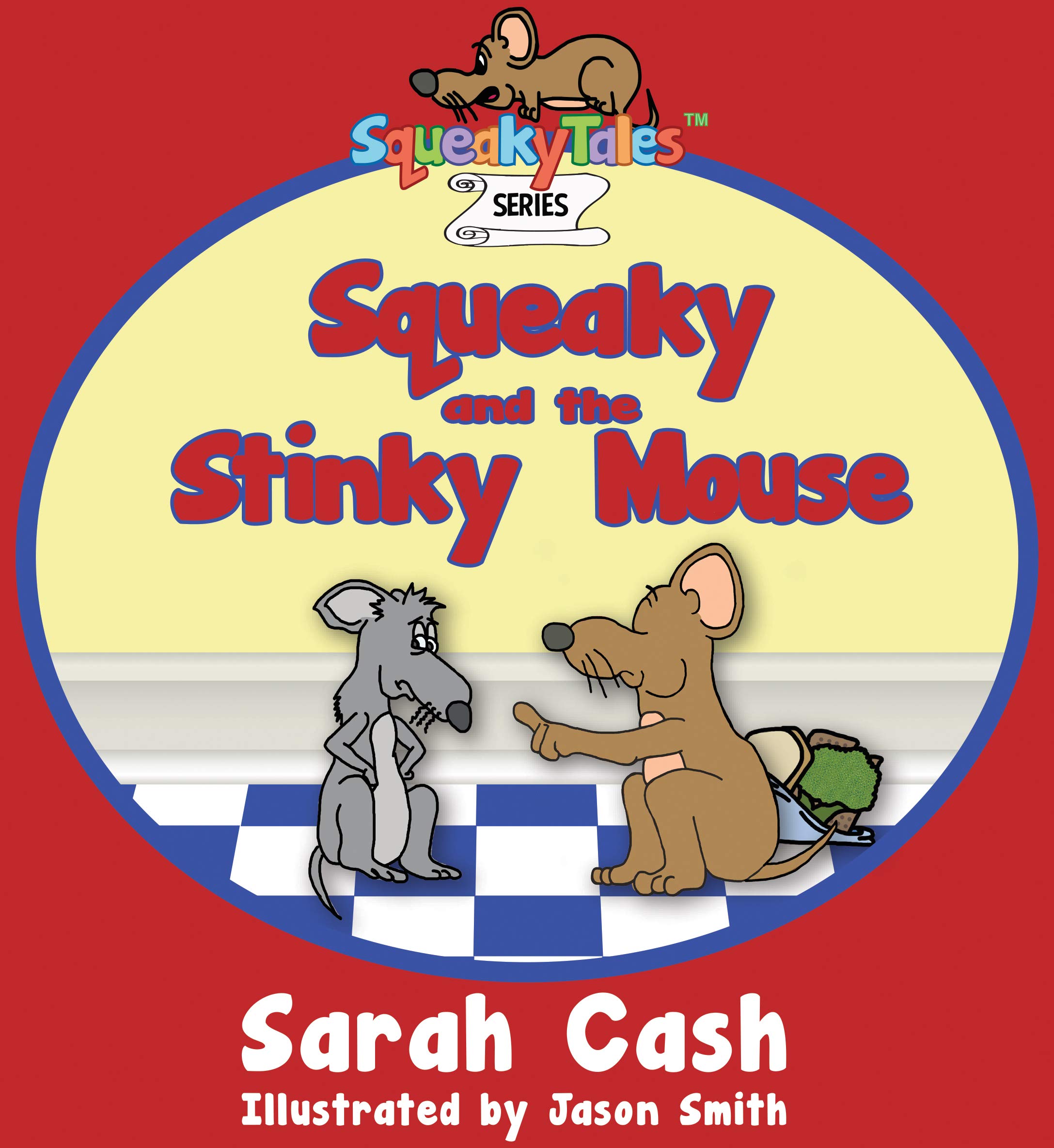 Squeaky and the Stinky Mouse: Sarah Cash, Jason Smith, Jason Smith ...