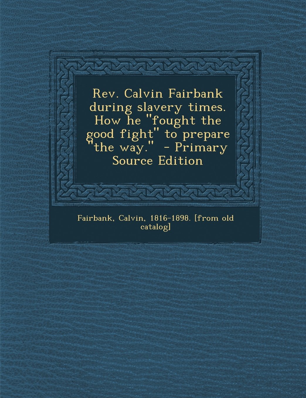 Amazon.co.jp: REV. Calvin Fairbank During Slavery Times. How He Fought ...