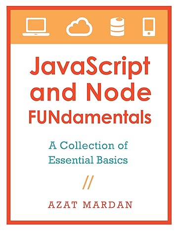 JavaScript and Node FUNdamentals: A Collection of CoffeeScript, Node.js, Backbone.js Essential ...